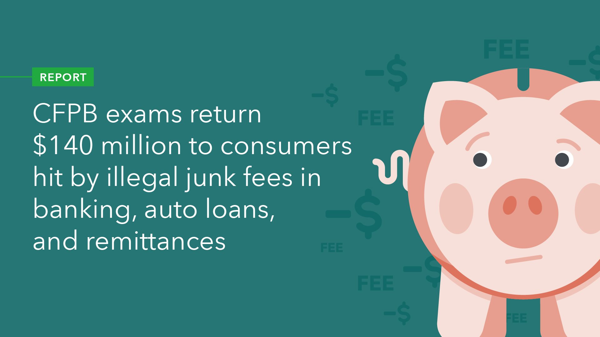 CFPB Exams Return $140 Million to Consumers Hit by Illegal Junk Fees in ...