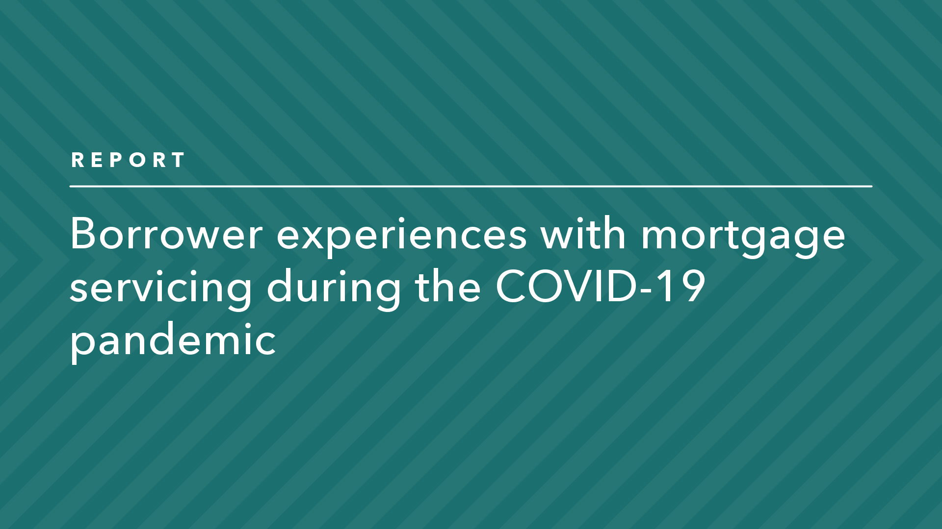 Borrower Experiences with Mortgage Servicing During the COVID-19 Pandemic | Consumer Financial ...