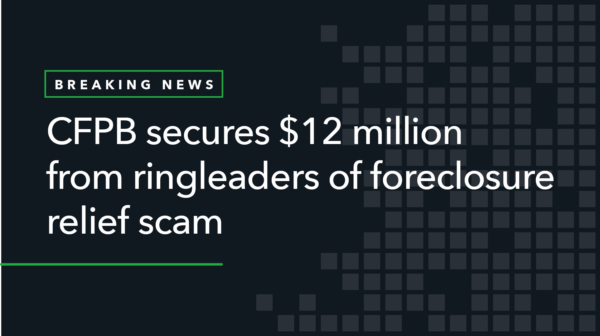 CFPB Secures $12 Million From Ringleaders of Foreclosure Relief Scam ...