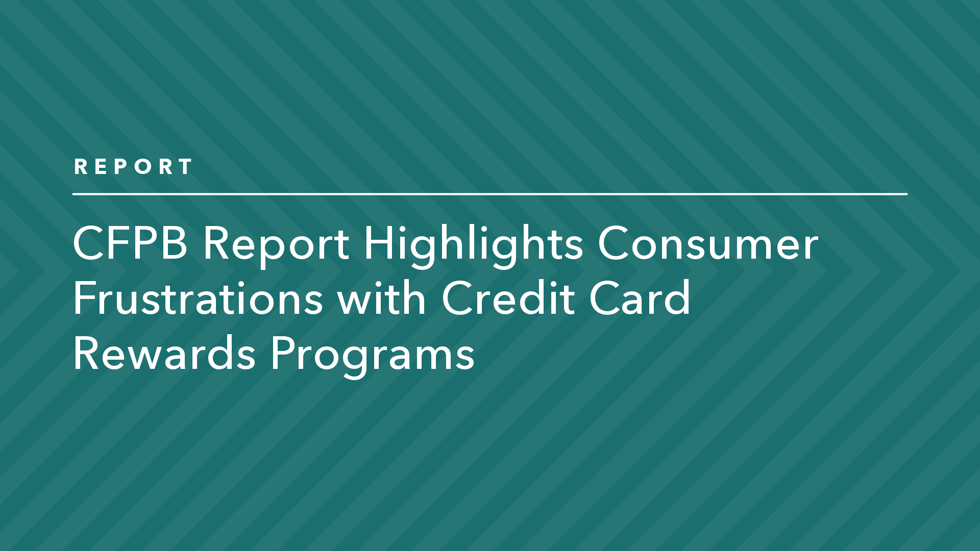 CFPB Report Highlights Consumer Frustrations with Credit Card Rewards ... CFPB Report Highlights Consumer Frustrations with Credit Card Rewards ...