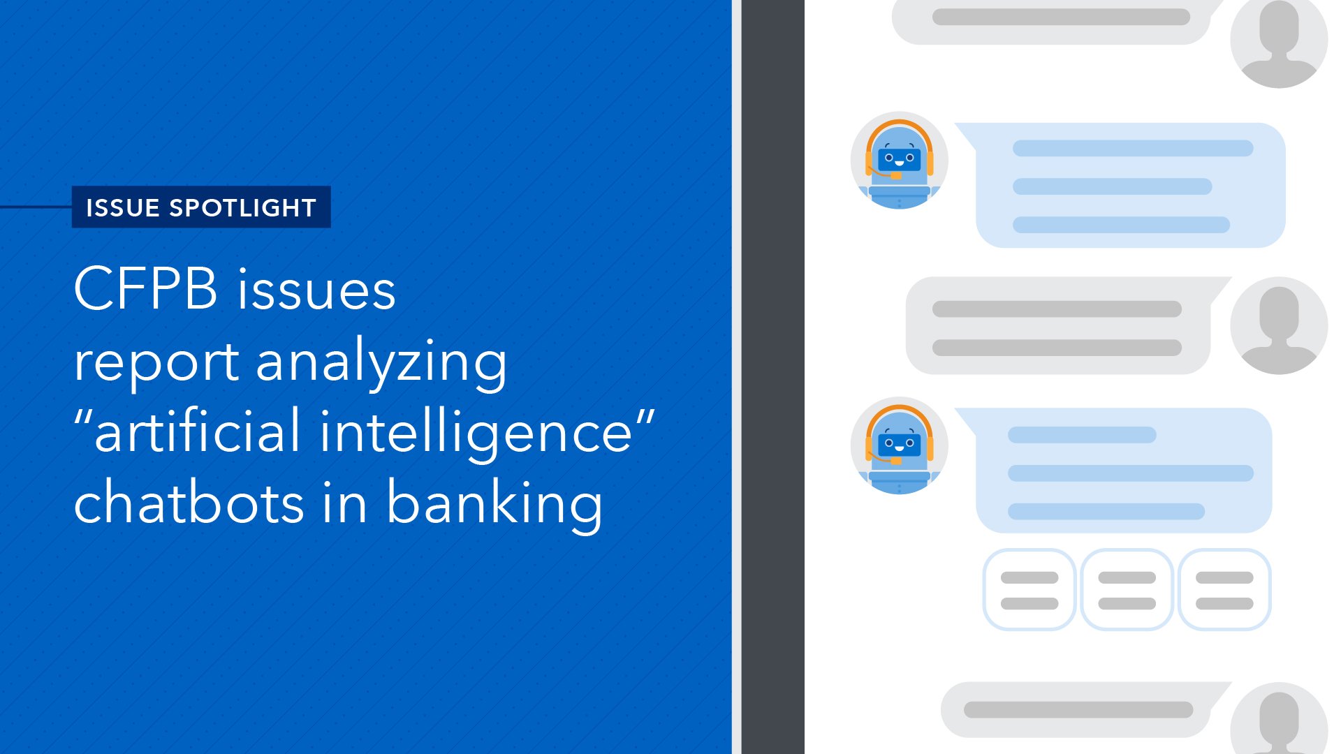 CFPB Issue Spotlight Analyzes “Artificial Intelligence” Chatbots in ...