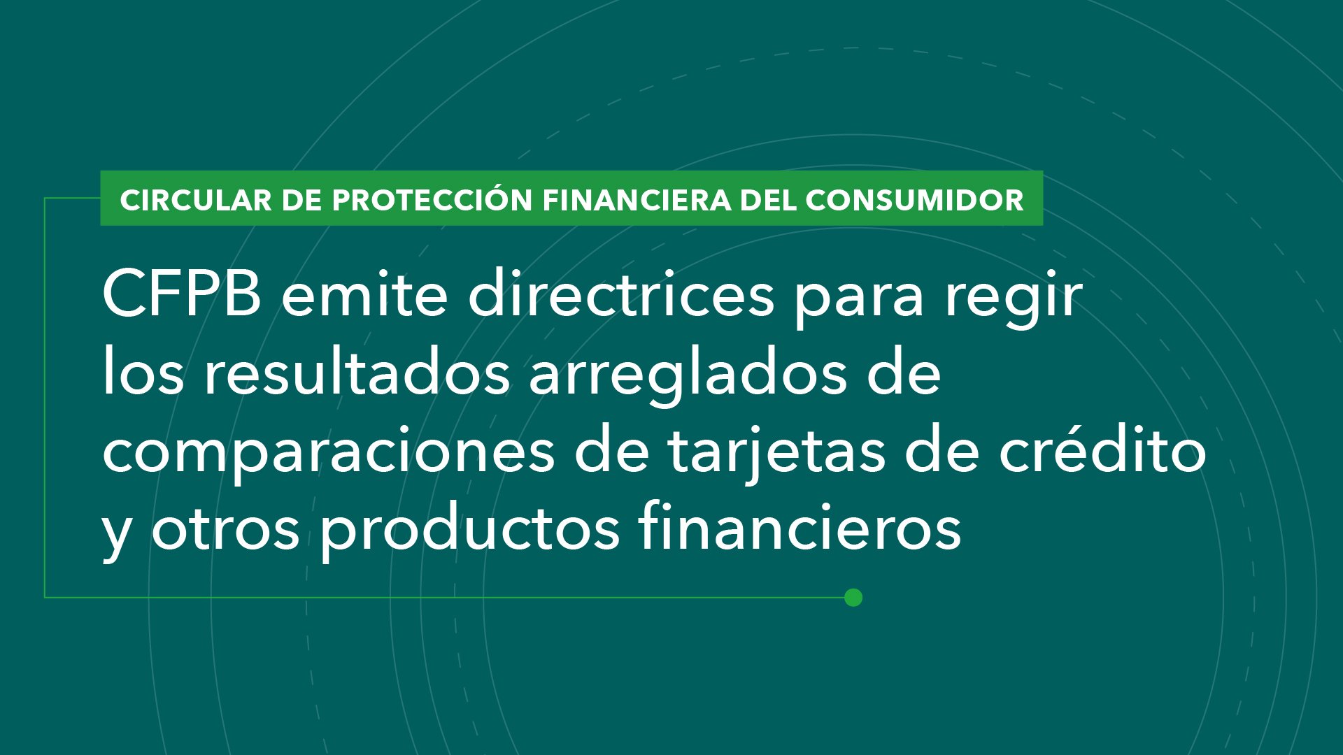 CFPB Emite Directrices para Regir los Resultados Arreglados de ...