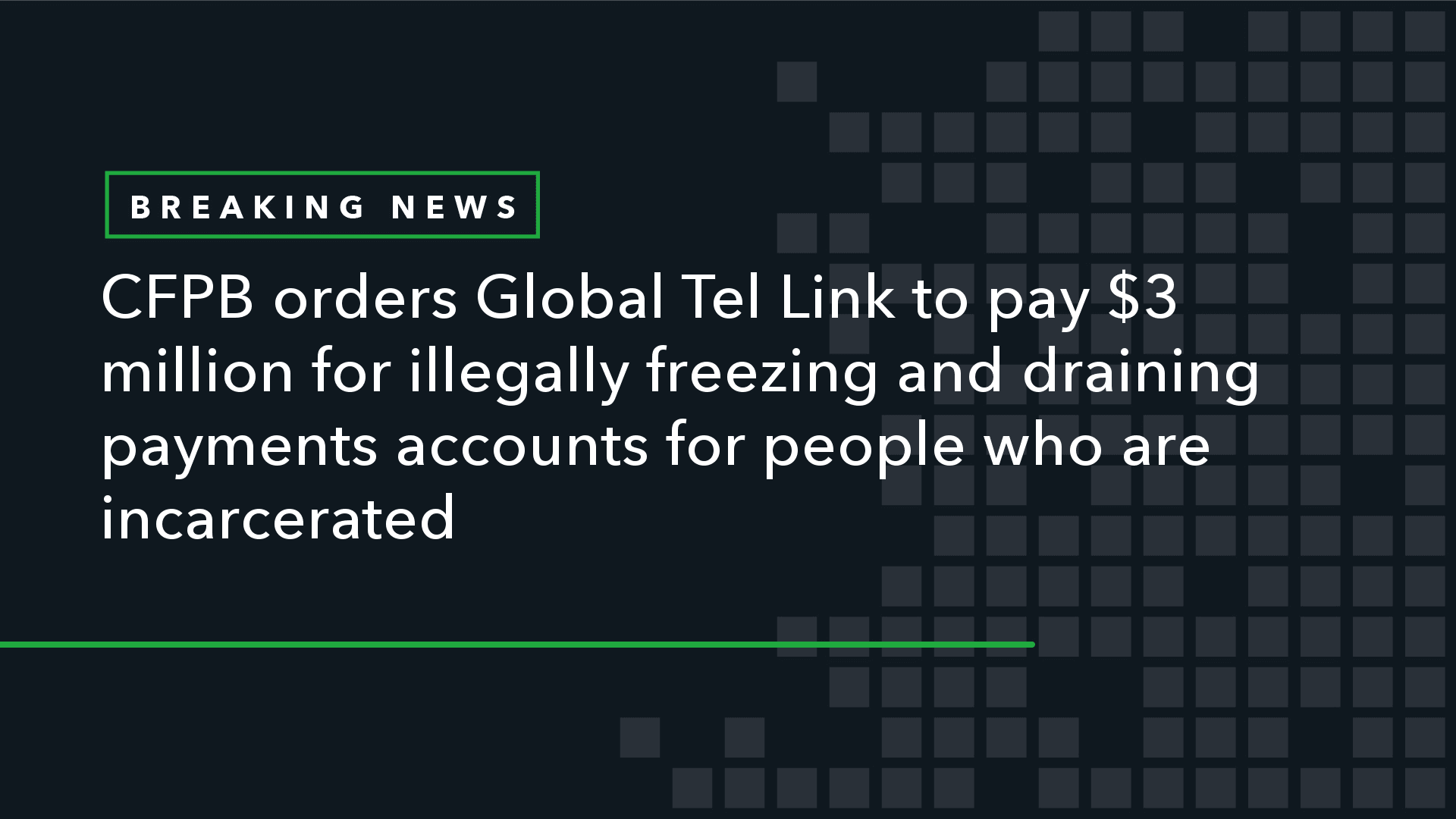 CFPB Orders Global Tel Link to Pay $3 Million for Illegally Freezing ...