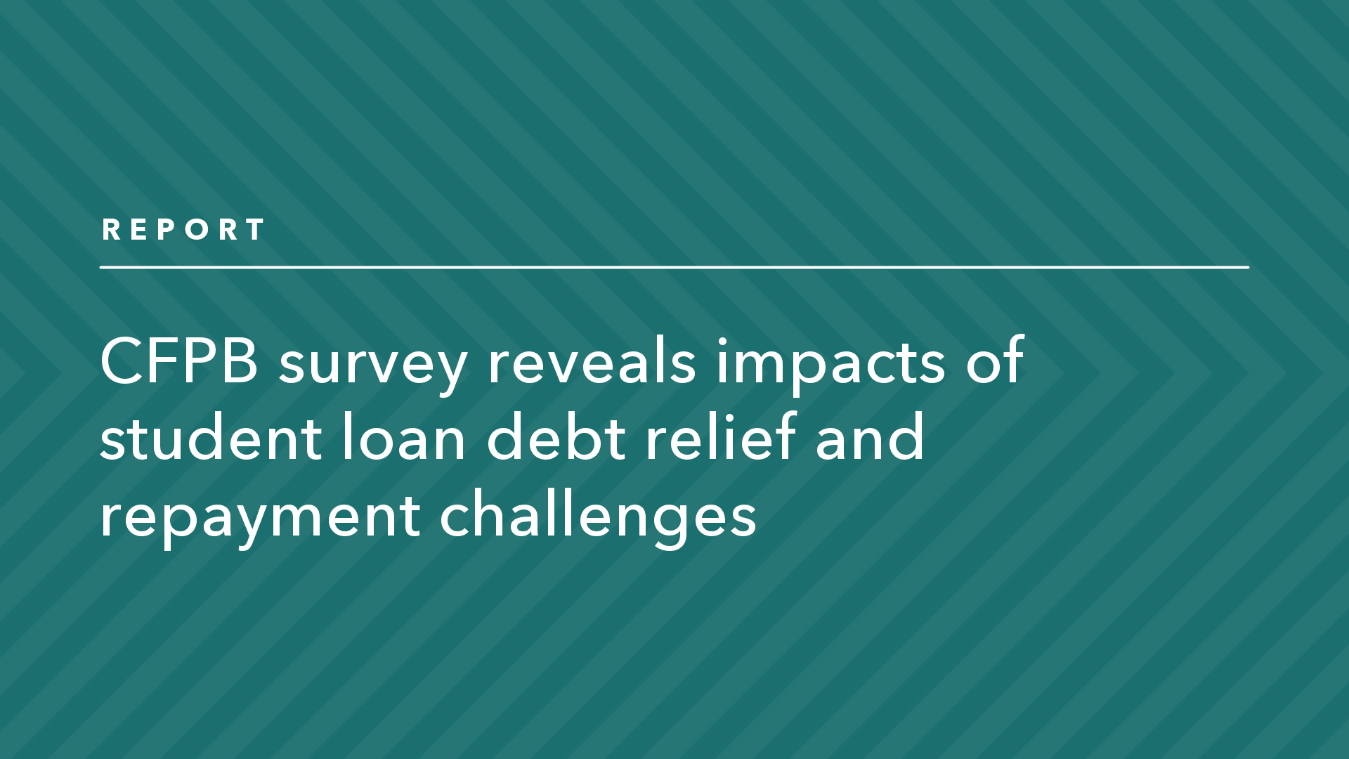 CFPB Survey Reveals Impacts of Student Loan Debt Relief and Repayment Challenges | Consumer ...